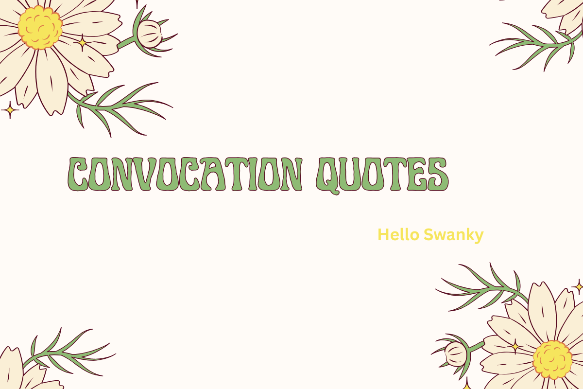 Convocation Quotes: Inspiring Words for Graduation Ceremonies & Success ...