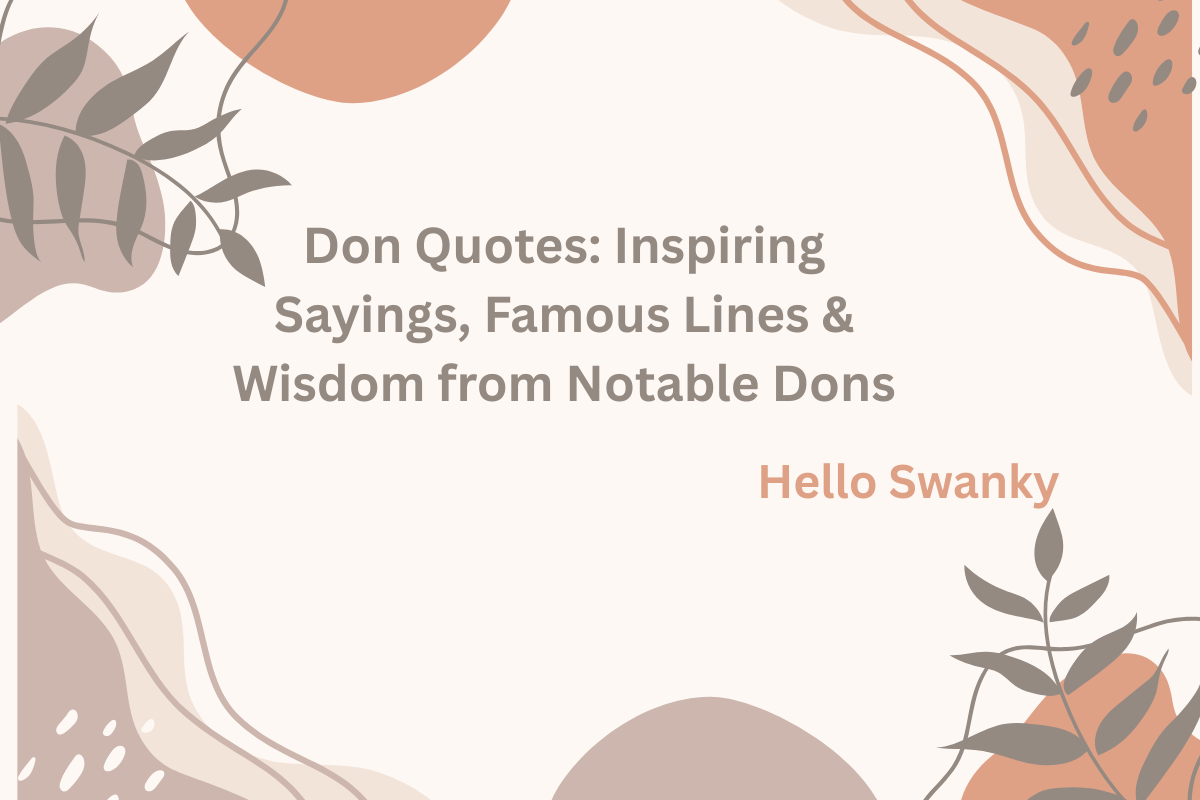Don Quotes: Inspiring Sayings, Famous Lines & Wisdom from Notable Dons ...