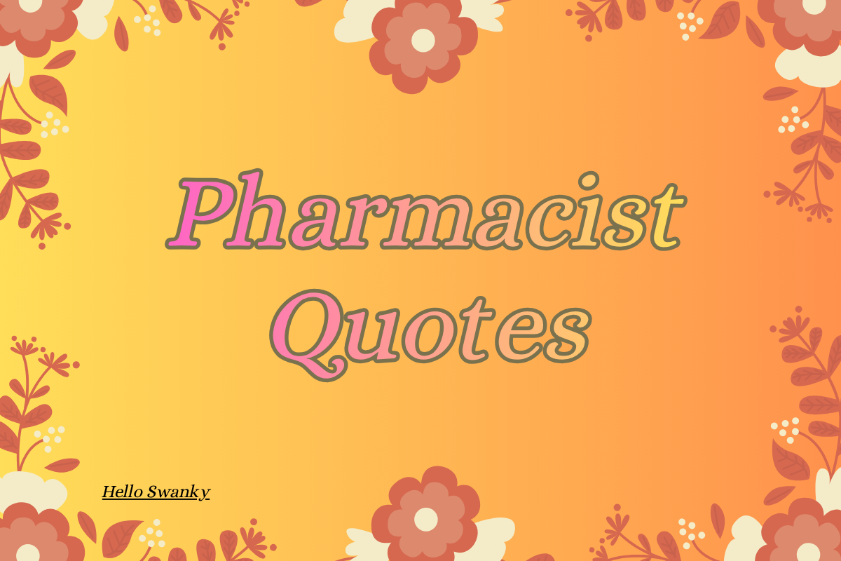 Pharmacist Quotes – Inspiring Insights on Healthcare Challenges – Hello ...