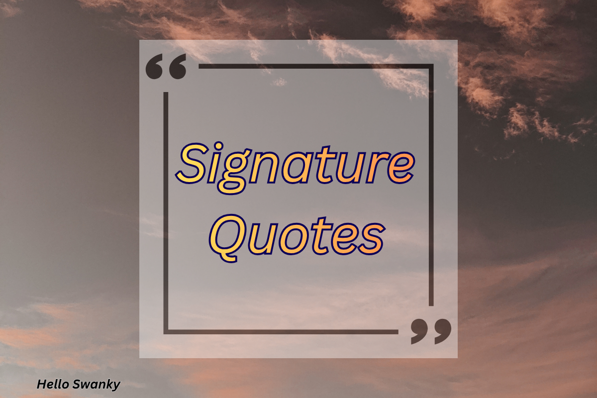 Signature Quotes: Inspiring Words to Make Your Mark and Stand Out ...