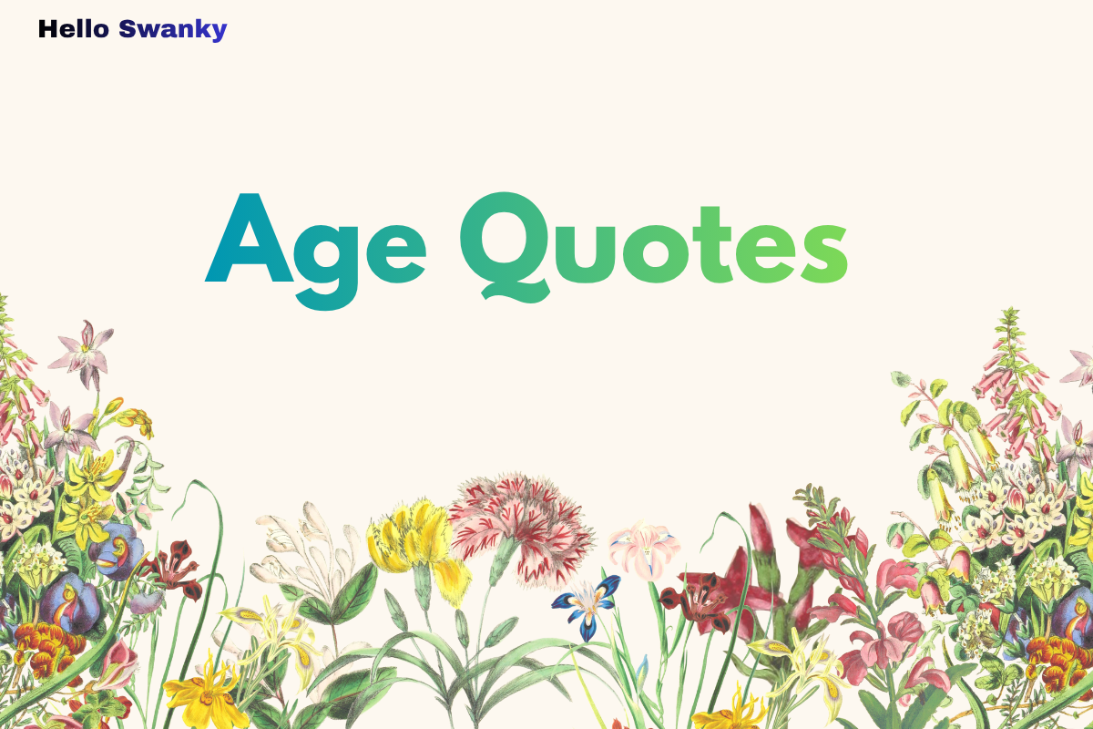 Age Quotes: Inspiring Sayings About Growing Older and Embracing Life ...