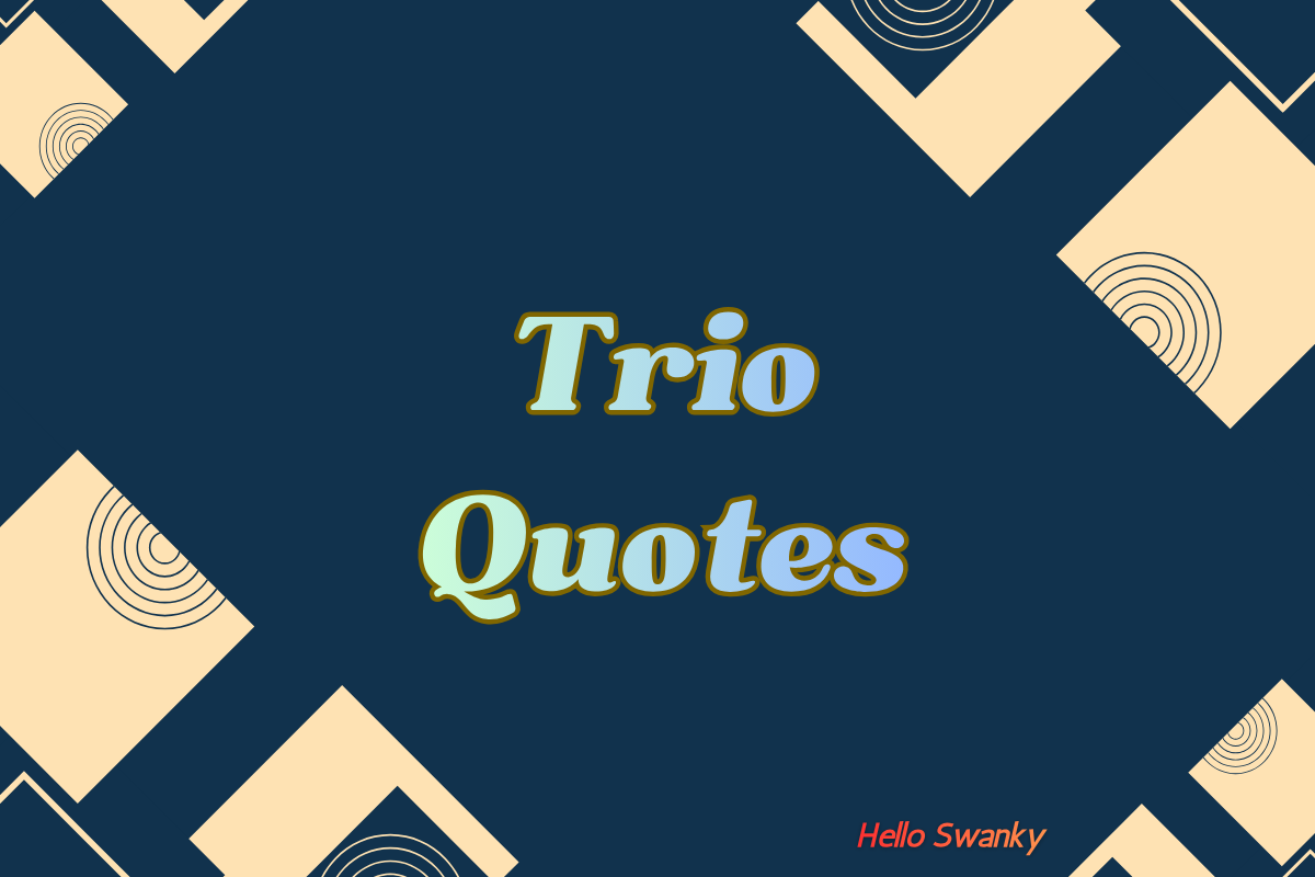 Trio Quotes: Inspiring Sayings for Groups, Friends & Collaborations ...