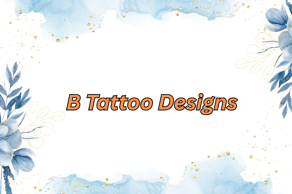 B Tattoo Designs: Meaning, Styles, Ideas & Placement – Hello Swanky ...