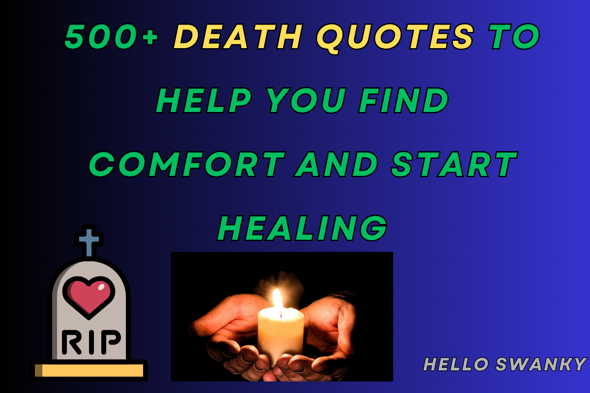 500+ Death Quotes To Help You Find Comfort and Start Healing – Hello ...