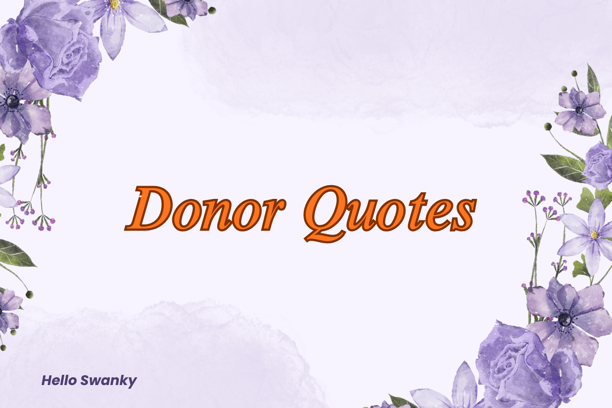 Donor Quotes That Inspire Giving, Kindness, and Hope – Hello Swanky ...