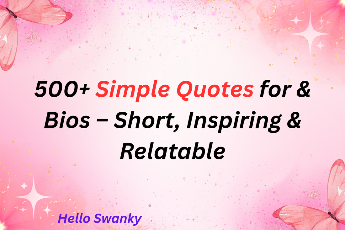 500+ Simple Quotes for & Bios – Short, Inspiring & Relatable – Hello ...