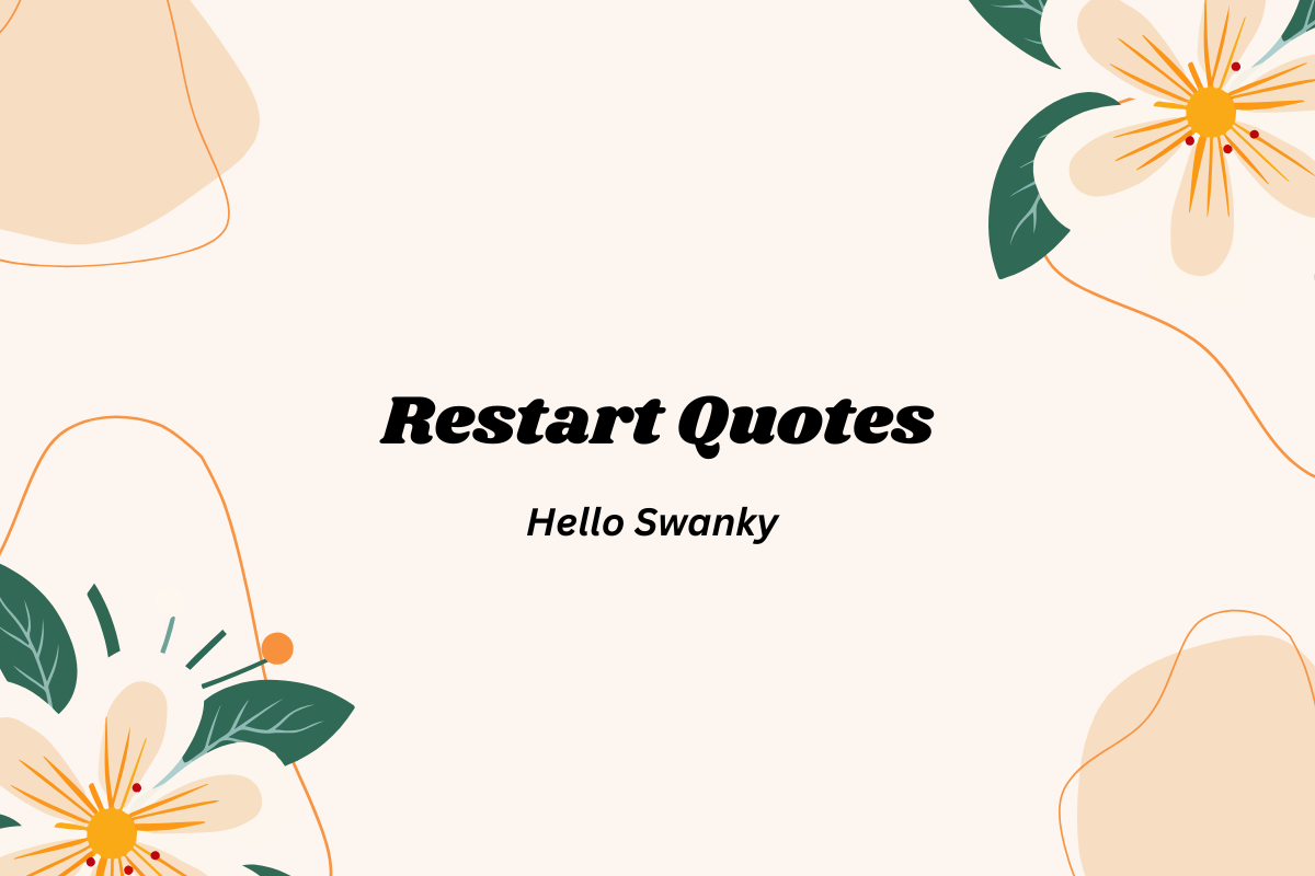 Restart Quotes to Inspire Fresh Beginnings, Growth, and Success – Hello ...